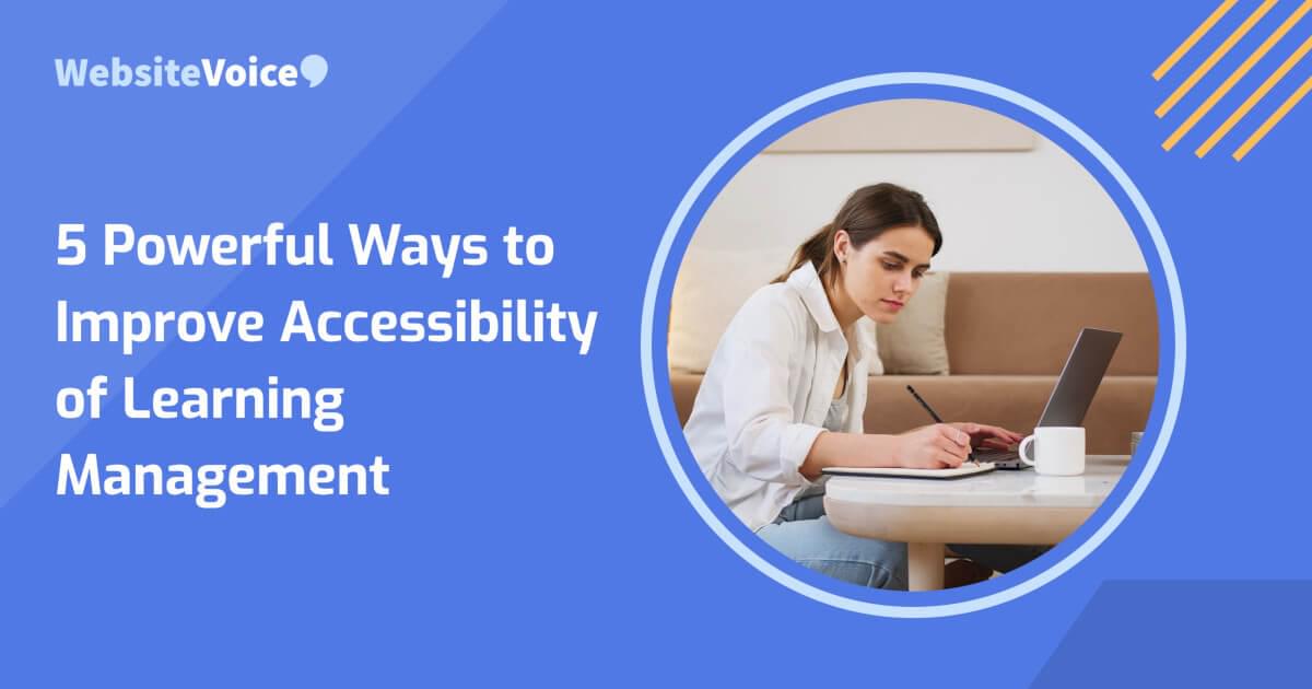 5 Powerful Ways to Improve Accessibility of Learning Management System ...