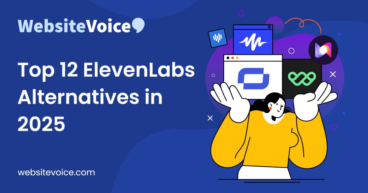 Top 12 ElevenLabs Alternatives in 2025 · WebsiteVoice Blog | Add Free Text-to-Speech to Your Site