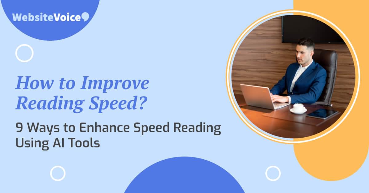 How To Improve Reading Speed 9 Ways To Enhance Speed Reading Using AI 