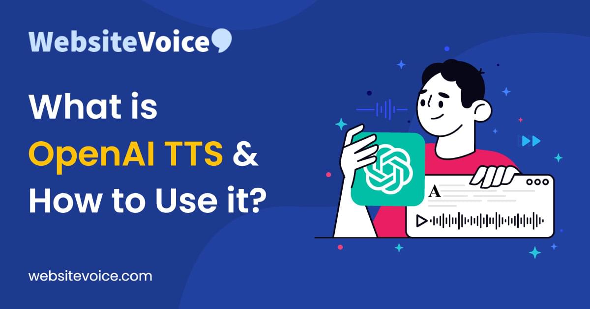 What is OpenAI TTS & How to Use it? · WebsiteVoice Blog | Add Free Text-to-Speech to Your Site