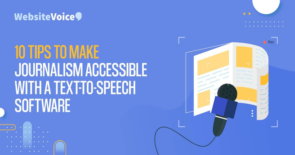 10 Tips To Make Journalism Accessible With A Text-To-Speech Software ...