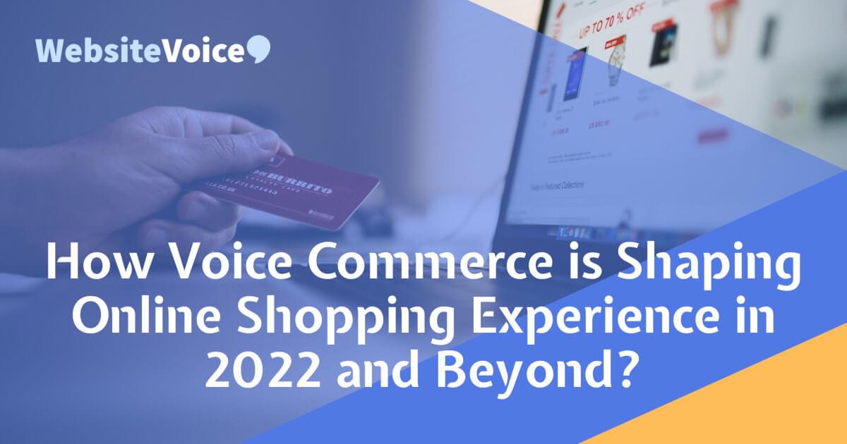 How Voice Commerce is Shaping Online Shopping Experience in 2022 and ...